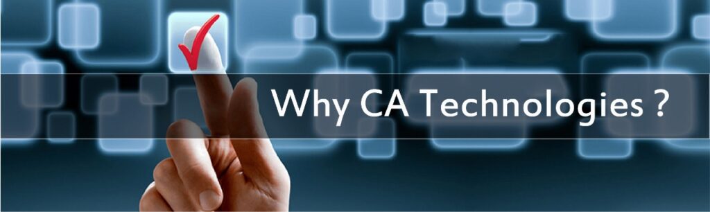 Why CA Technologies – CA Technologies Private Limited